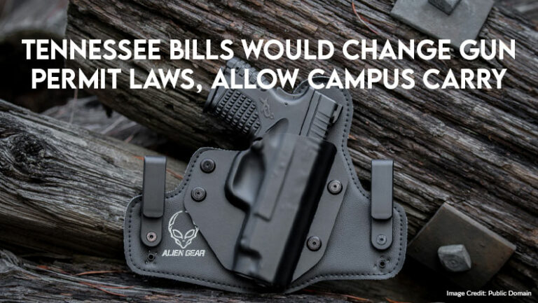 Tennessee Bills Would Change Gun Permit Laws, Allow Campus Carry ...