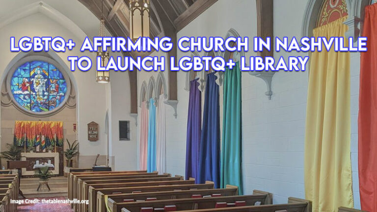 LGBTQ+ Affirming Church In Nashville To Launch LGBTQ+ Library ...
