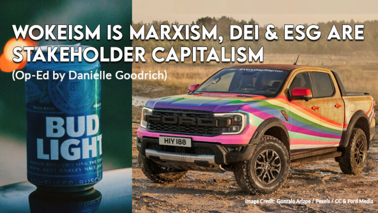 Wokeism Is Marxism, DEI And ESG Are Stakeholder Capitalism (Op-Ed ...