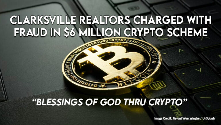 Clarksville Realtors Charged With Fraud In $6 Million Crypto Scheme ...