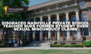 Disgraced Nashville Private School Teacher Sues Former Student Over ...