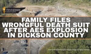 Family Files Wrongful Death Suit After AES Explosion In Dickson County ...