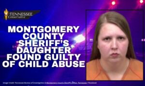 Montgomery County Sheriff’s Daughter Found Guilty Of Child Abuse ...