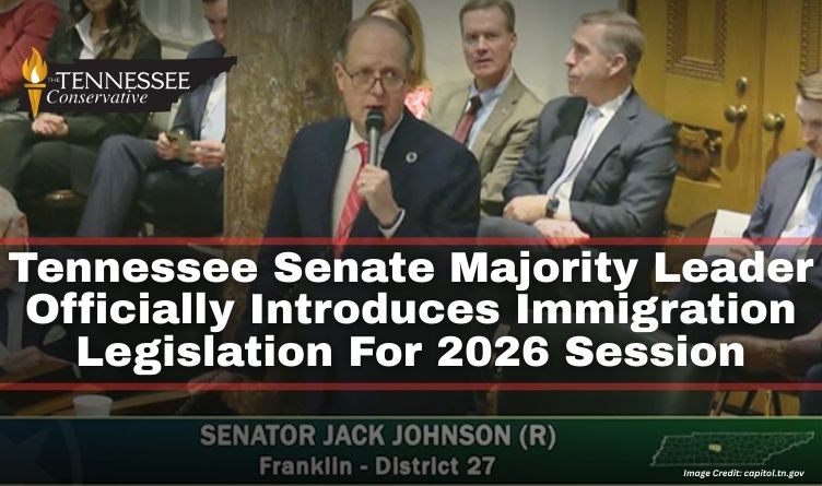 Tennessee Senate Majority Leader Officially Introduces Immigration ...